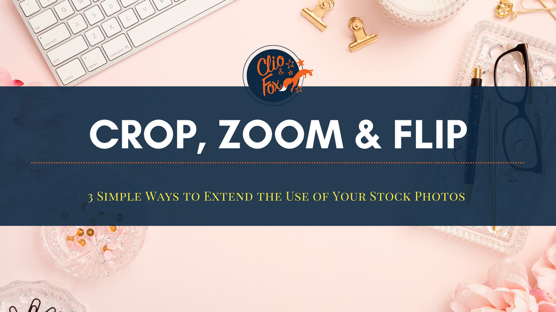 Crop, Zoom & Flip- 3 Easy Ways to Extend the Use of Your Stock Photos ...